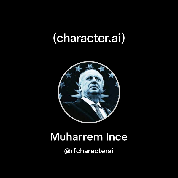 Chat with Muharrem Ince | character.ai | Personalized AI for every ...