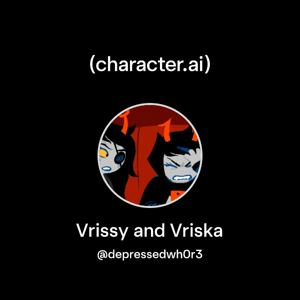 Chat with Vrissy and Vriska | character.ai | AI Chat, Reimagined–Your ...