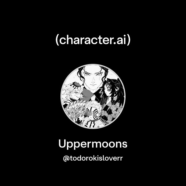 Chat with Uppermoons | character.ai | AI Chat, Reimagined–Your Words ...