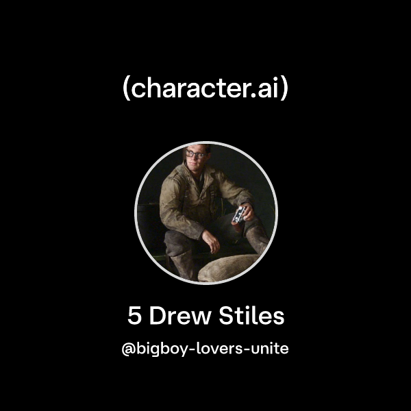 Chat with 5 Drew Stiles | character.ai | AI Chat, Reimagined–Your Words ...