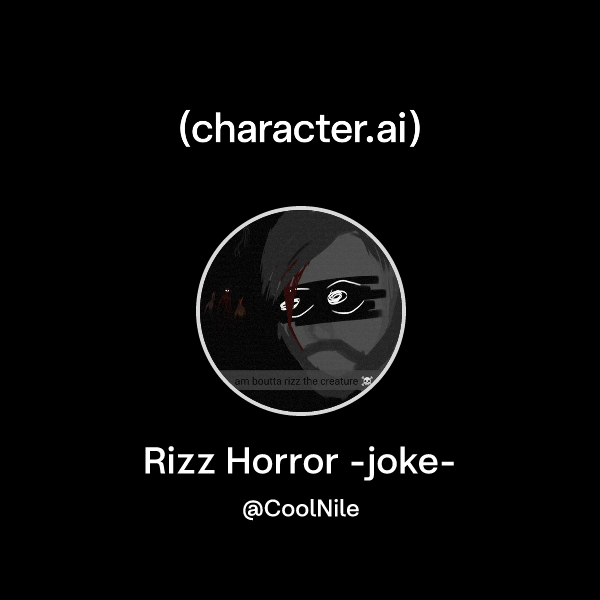 Chat with Rizz Horror -joke- | character.ai | Personalized AI for every ...