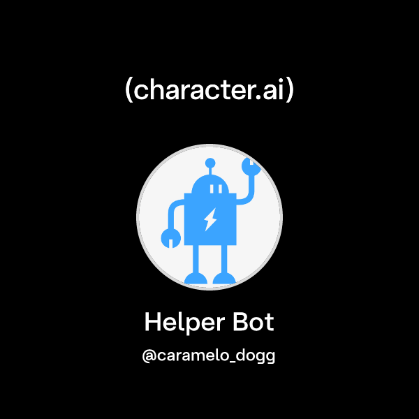 Chat with Helper Bot | character.ai | Personalized AI for every moment of your day