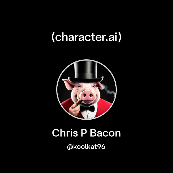 Chat with Chris P Bacon | character.ai | AI Chat, Reimagined–Your Words ...