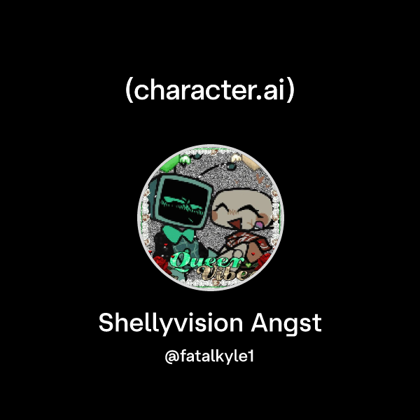 Chat with Shellyvision Angst | character.ai | AI Chat, Reimagined–Your ...