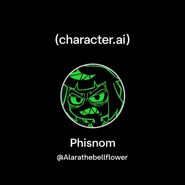 Chat with Phisnom | character.ai | AI Chat, Reimagined–Your Words. Your ...