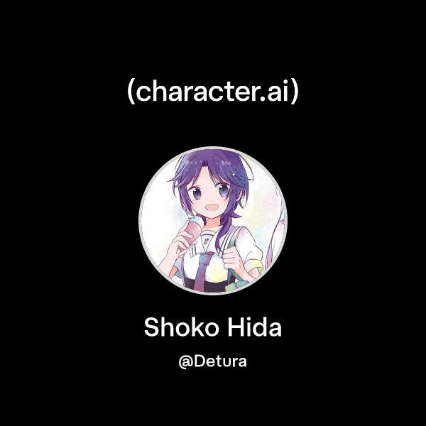 Chat with Shoko Hida | character.ai | AI Chat, Reimagined–Your Words ...