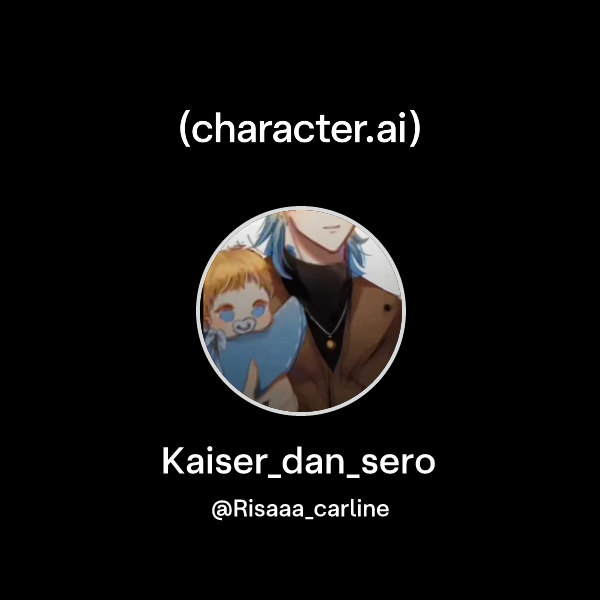 Chat with Kaiser_dan_sero | character.ai | Personalized AI for every moment of your day