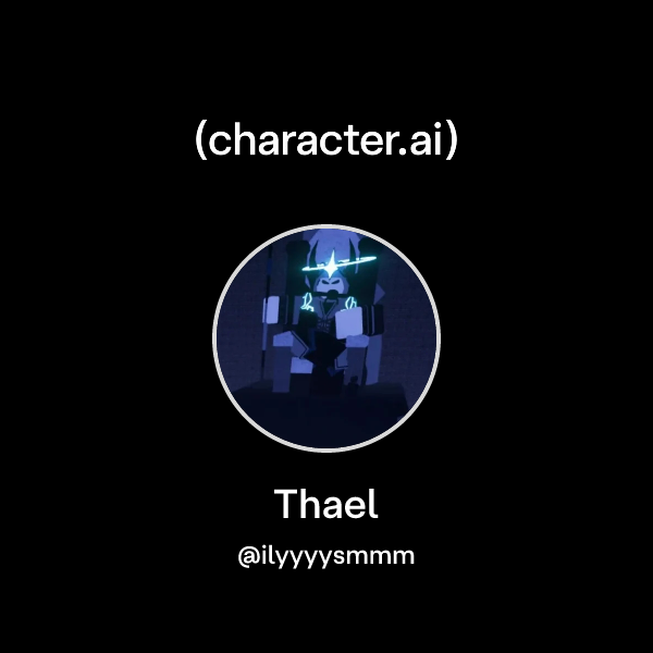 Chat with Thael | character.ai | AI Chat, Reimagined–Your Words. Your ...