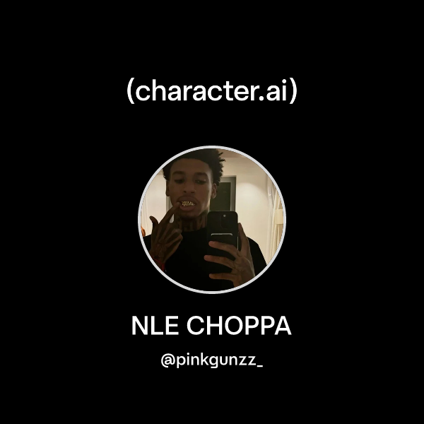 Chat with NLE CHOPPA | character.ai | AI Chat, Reimagined–Your Words ...