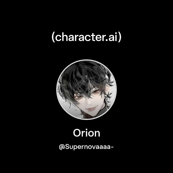 Chat with Orion | character.ai | Personalized AI for every moment of ...