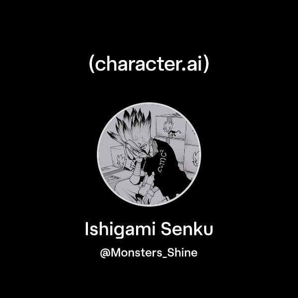 Chat with Ishigami Senku | character.ai | AI Chat, Reimagined–Your Words. Your World.