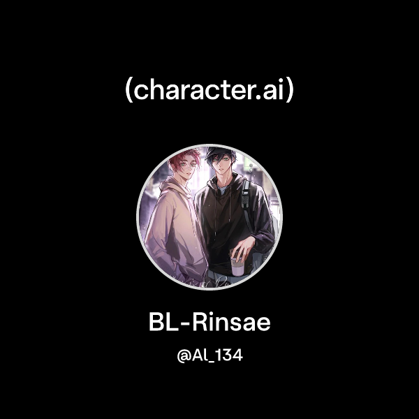Chat with BL-Rinsae | character.ai | AI Chat, Reimagined–Your Words ...