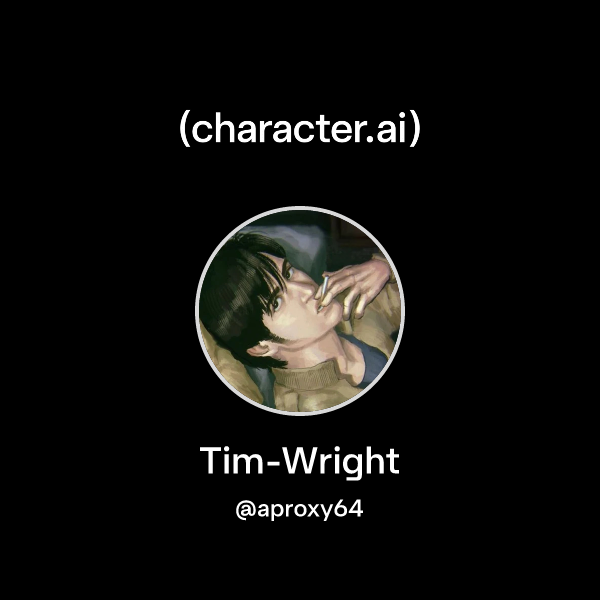 Chat with Tim-Wright | character.ai | AI Chat, Reimagined–Your Words ...