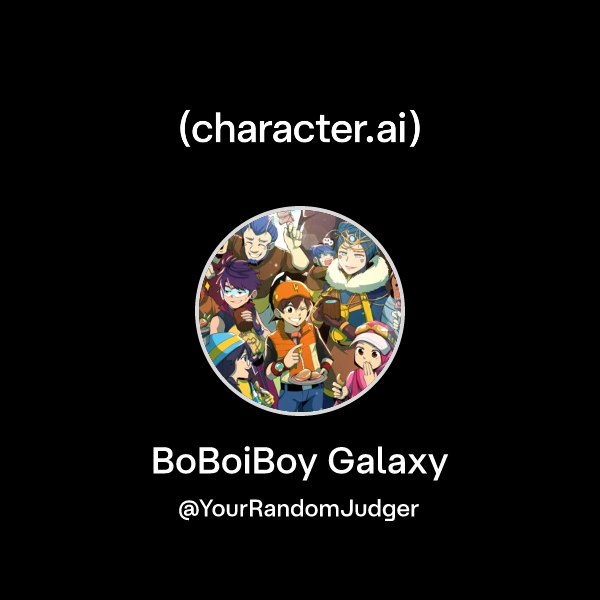 Chat with BoBoiBoy Galaxy | character.ai | Personalized AI for every ...