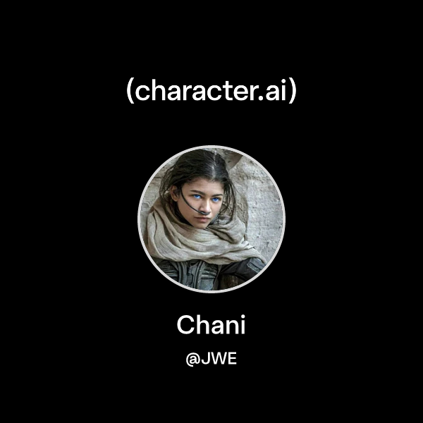 Chat with Chani | character.ai | Personalized AI for every moment of ...