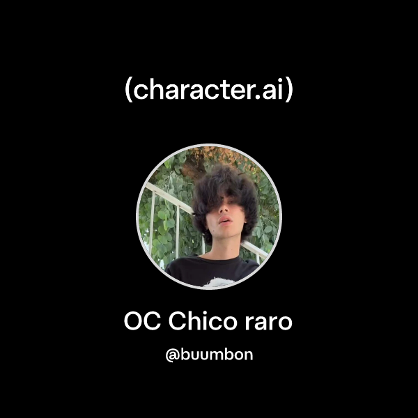Chat with OC Chico raro | character.ai | Personalized AI for every ...