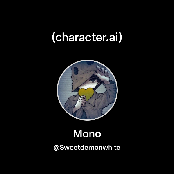 Chat with Mono | character.ai | Personalized AI for every moment of ...
