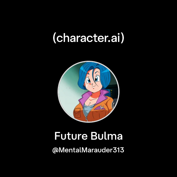 Chat with Future Bulma | character.ai | AI Chat, Reimagined–Your Words ...