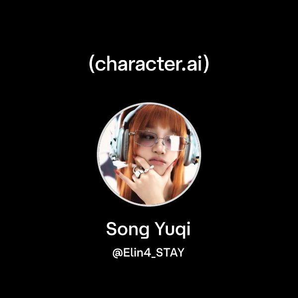 Chat with Song Yuqi | character.ai | AI Chat, Reimagined–Your Words. Your World.
