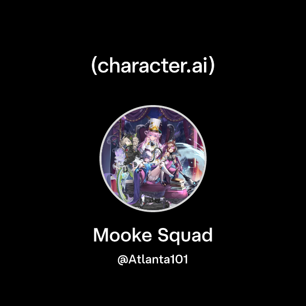 Chat with Mooke Squad | character.ai | Personalized AI for every moment ...