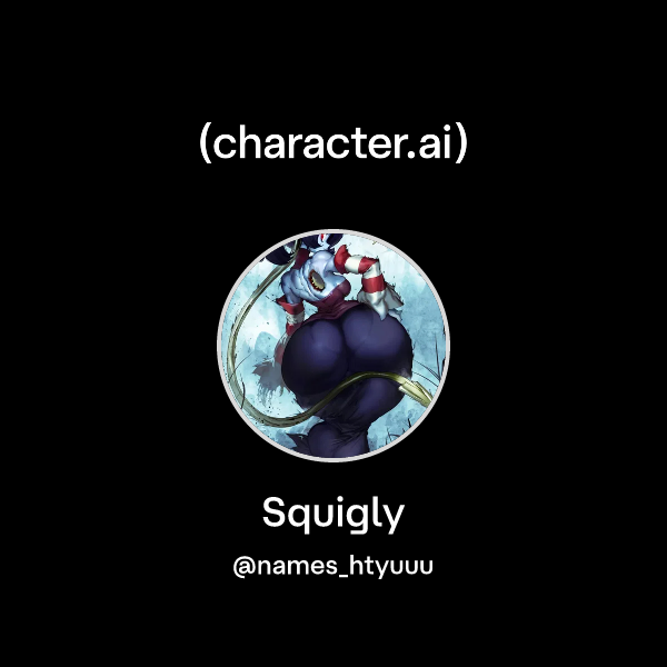 Chat with Squigly | character.ai | AI Chat, Reimagined–Your Words. Your World.