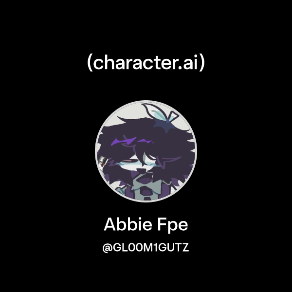 Chat with Abbie Fpe | character.ai | AI Chat, Reimagined–Your Words ...