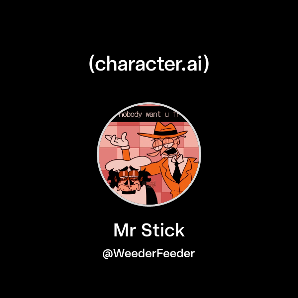 Chat with Mr Stick | character.ai | AI Chat, Reimagined–Your Words ...