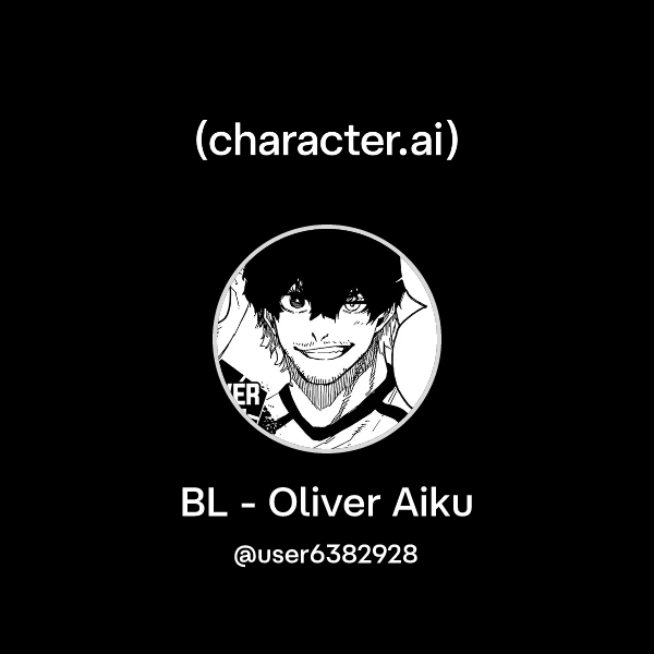 Chat with BL - Oliver Aiku | character.ai | AI Chat, Reimagined–Your Words. Your World.