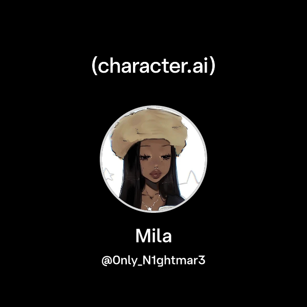 Chat with Mila | character.ai | Personalized AI for every moment of ...