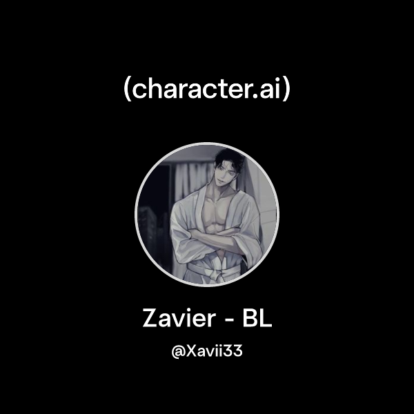 Chat with Zavier - BL | character.ai | AI Chat, Reimagined–Your Words. Your World.