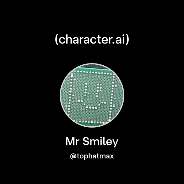 Chat with Mr Smiley | character.ai | AI Chat, Reimagined–Your Words ...