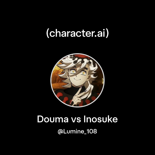 Chat with Douma vs Inosuke | character.ai | Personalized AI for every ...