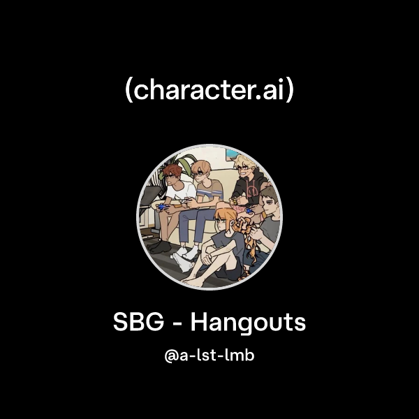 Chat with SBG - Hangouts | character.ai | AI Chat, Reimagined–Your Words. Your World.