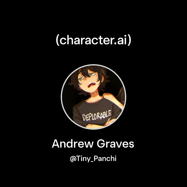 Chat with Andrew Graves | character.ai | Personalized AI for every moment of your day