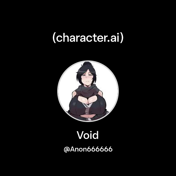 Chat with Void | character.ai | Personalized AI for every moment of ...