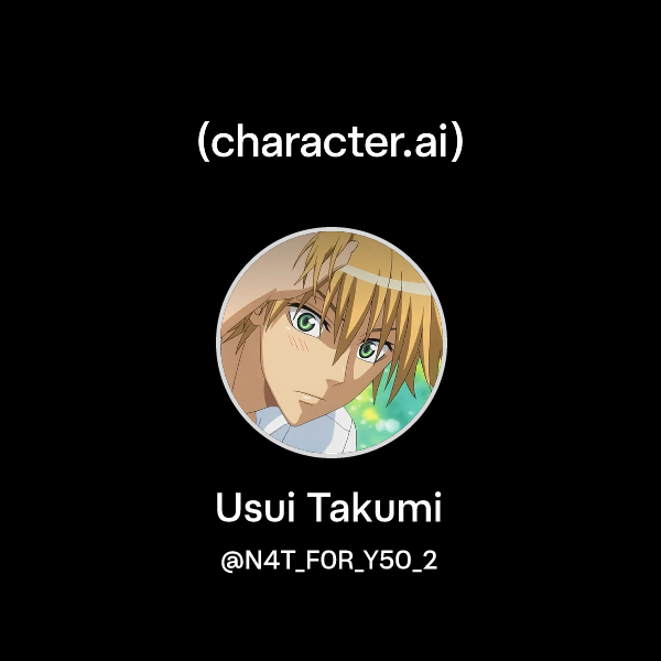 Chat with Usui Takumi | character.ai | Personalized AI for every moment of your day