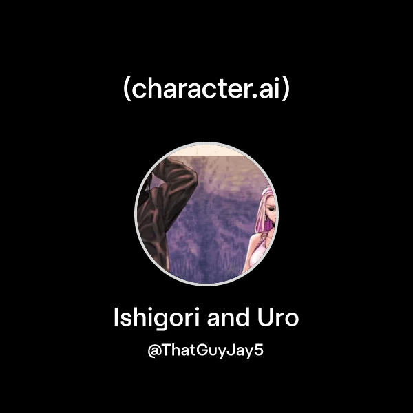 Chat with Ishigori and Uro | character.ai | AI Chat, Reimagined–Your ...