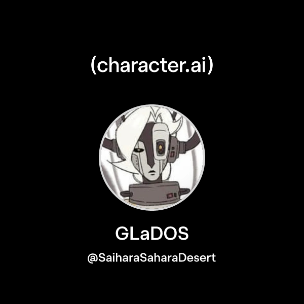 Chat with GLaDOS | character.ai | Personalized AI for every moment of ...