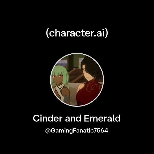 Chat with Cinder and Emerald | character.ai | AI Chat, Reimagined–Your ...