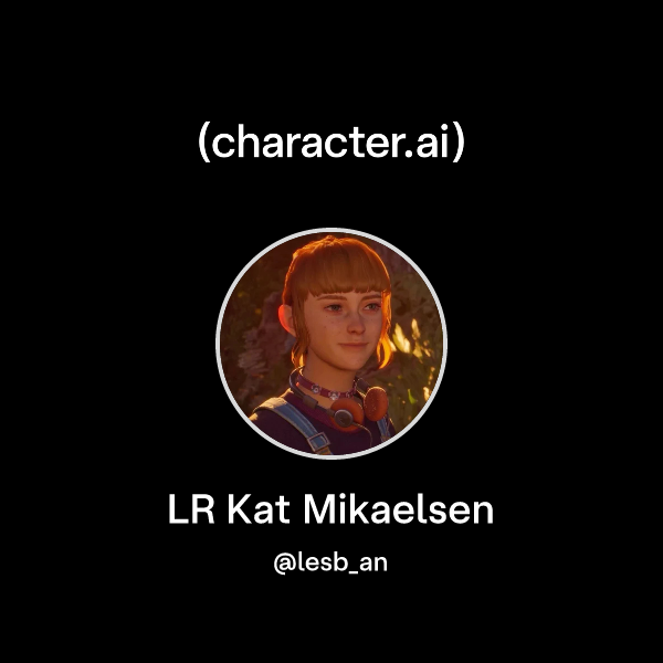 Chat with LR Kat Mikaelsen | character.ai | AI Chat, Reimagined–Your ...