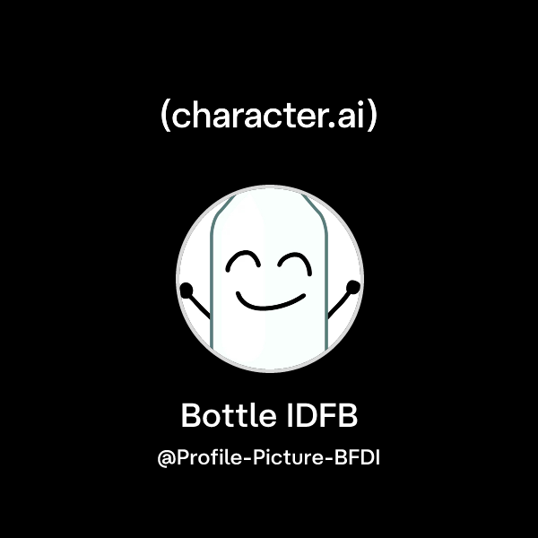 Chat with Bottle IDFB | character.ai | AI Chat, Reimagined–Your Words ...