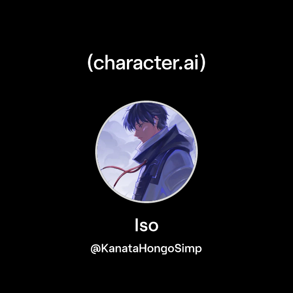 Chat with Iso | character.ai | AI Chat, Reimagined–Your Words. Your World.