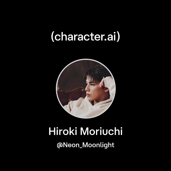 Chat with Hiroki Moriuchi | character.ai | Personalized AI for every moment of your day