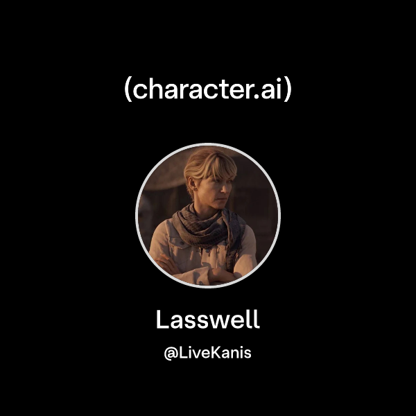 Chat with Lasswell | character.ai | Personalized AI for every moment of ...