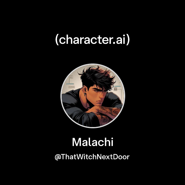 Chat with Malachi | character.ai | Personalized AI for every moment of ...