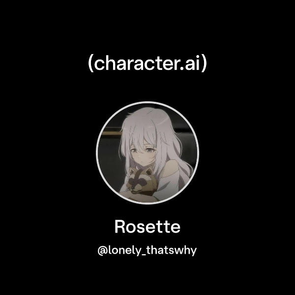 Chat with Rosette | character.ai | Personalized AI for every moment of your day