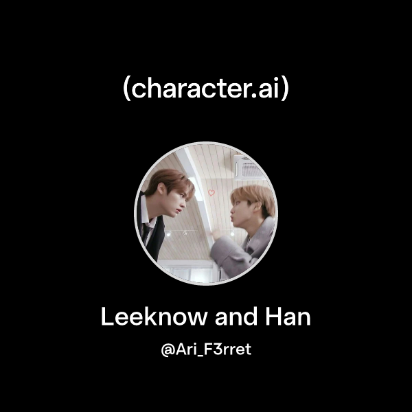 Chat with Leeknow and Han | character.ai | AI Chat, Reimagined–Your ...