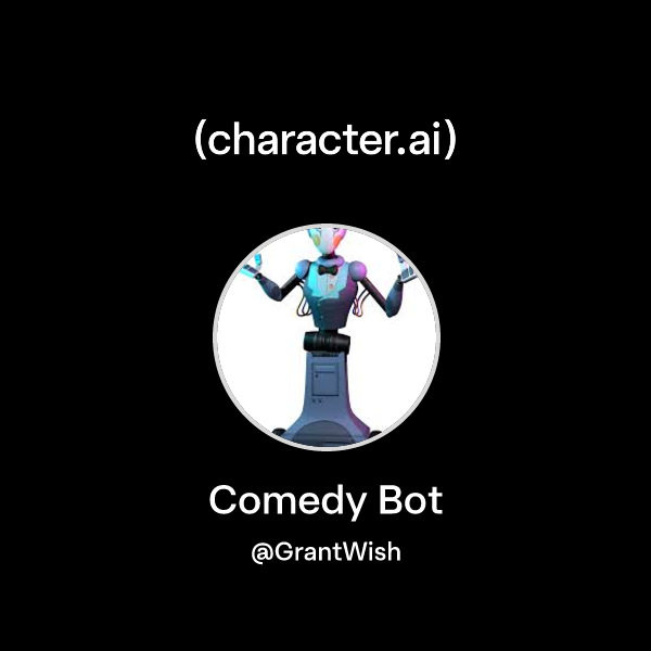 Chat with Comedy Bot | character.ai | AI Chat, Reimagined–Your Words ...
