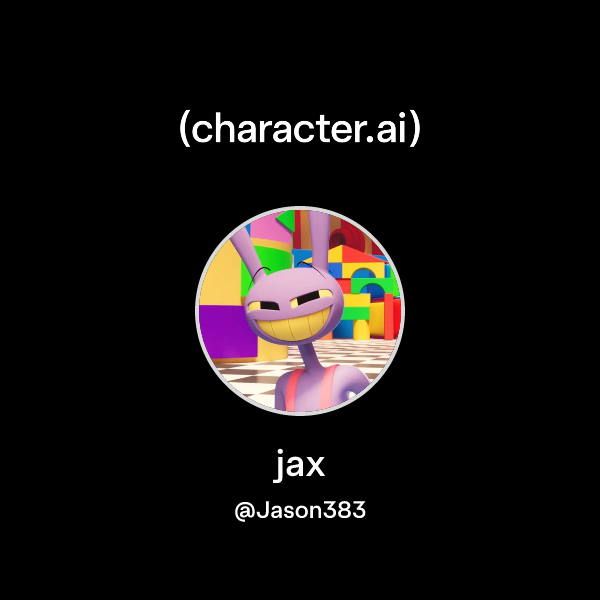 Chat with jax | character.ai | AI Chat, Reimagined–Your Words. Your World.