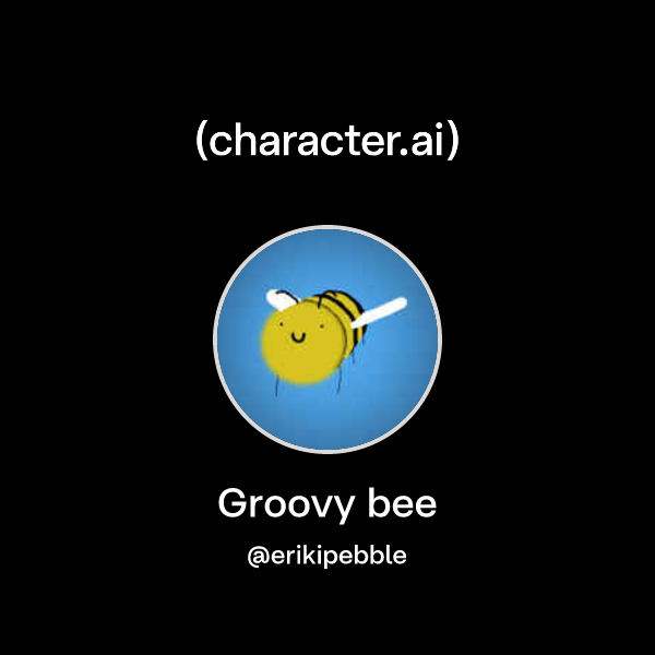 Chat with Groovy bee | character.ai | AI Chat, Reimagined–Your Words ...